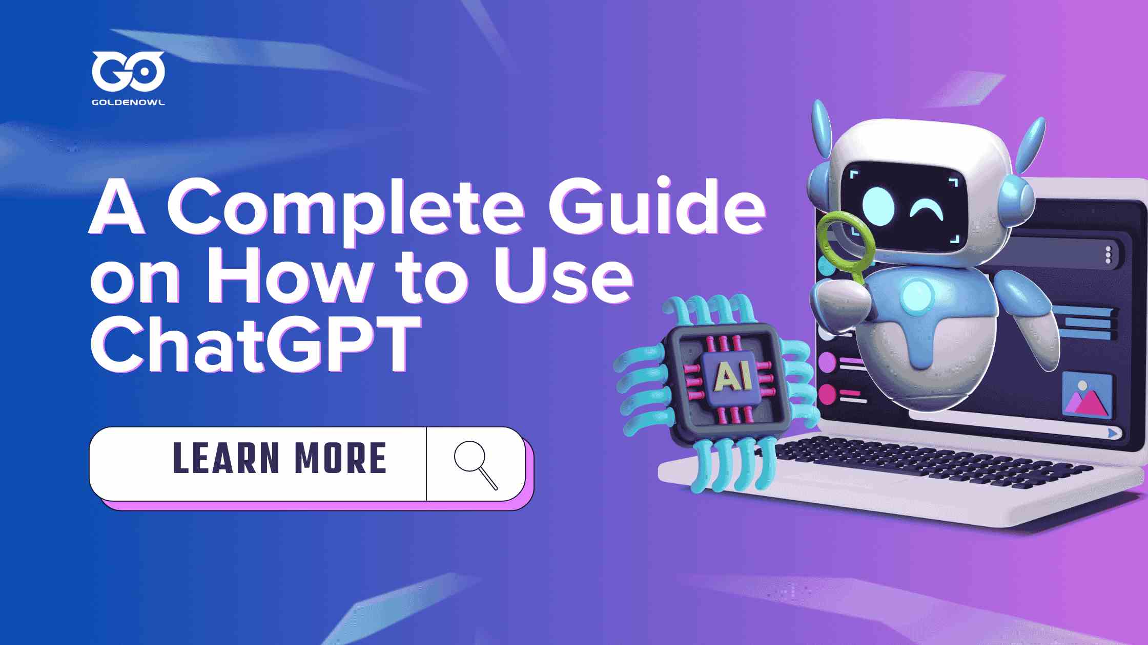 A Complete Guide on How to Use ChatGPT - Golden Owl